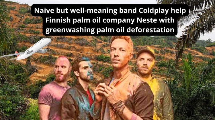 Naive band coldplay greenwashing deforestation – Palm Oil Detectives